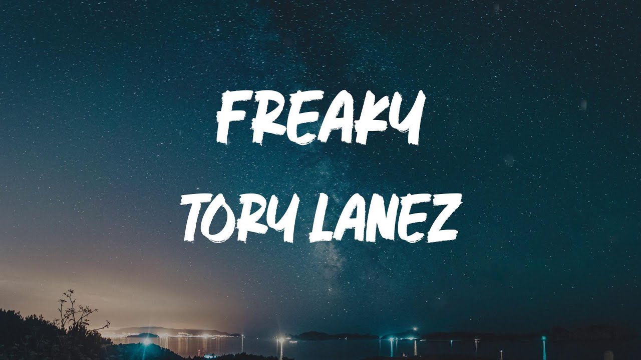 Tory Lanez - Freaky [Lyrics] - YouTube