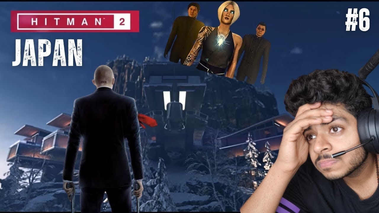 I CAME TO JAPAN TO KILL GANGSTER | HITMAN 2 Gameplay #6 - YouTube