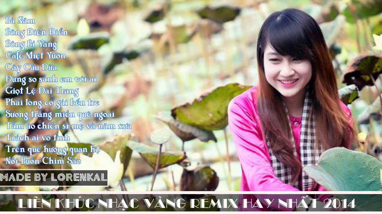 Liên Khúc Nhạc Vàng Remix Hay Nhất Từ Trước Đến Nay - YouTube