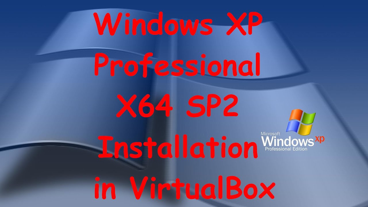 Windows XP Pro X64 64 Bit SP2 Installation Guide - YouTube
