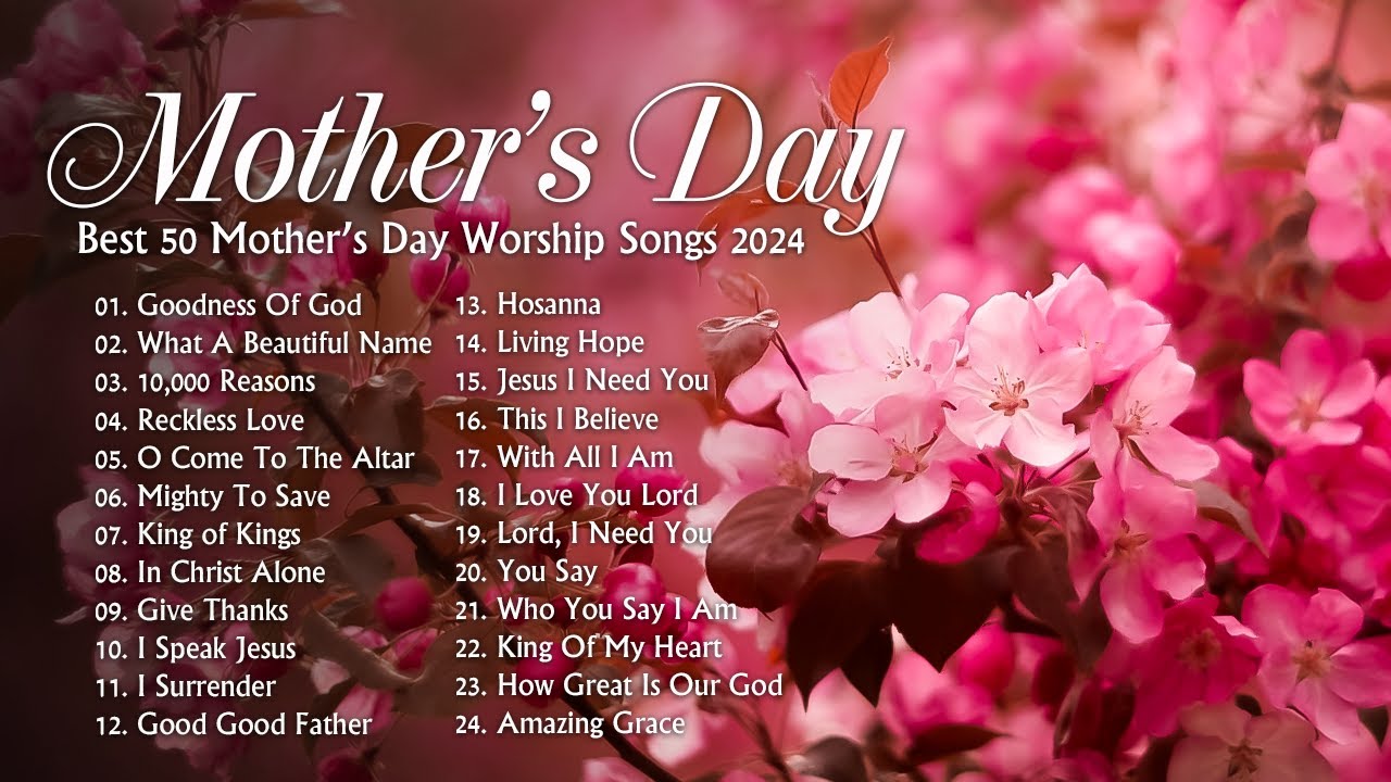 Perfect Mother s Day Worship Songs For Your Church Best 50 Mother s perfect-mother-s-day-worship-songs-for-your-church-best-50-mother-s