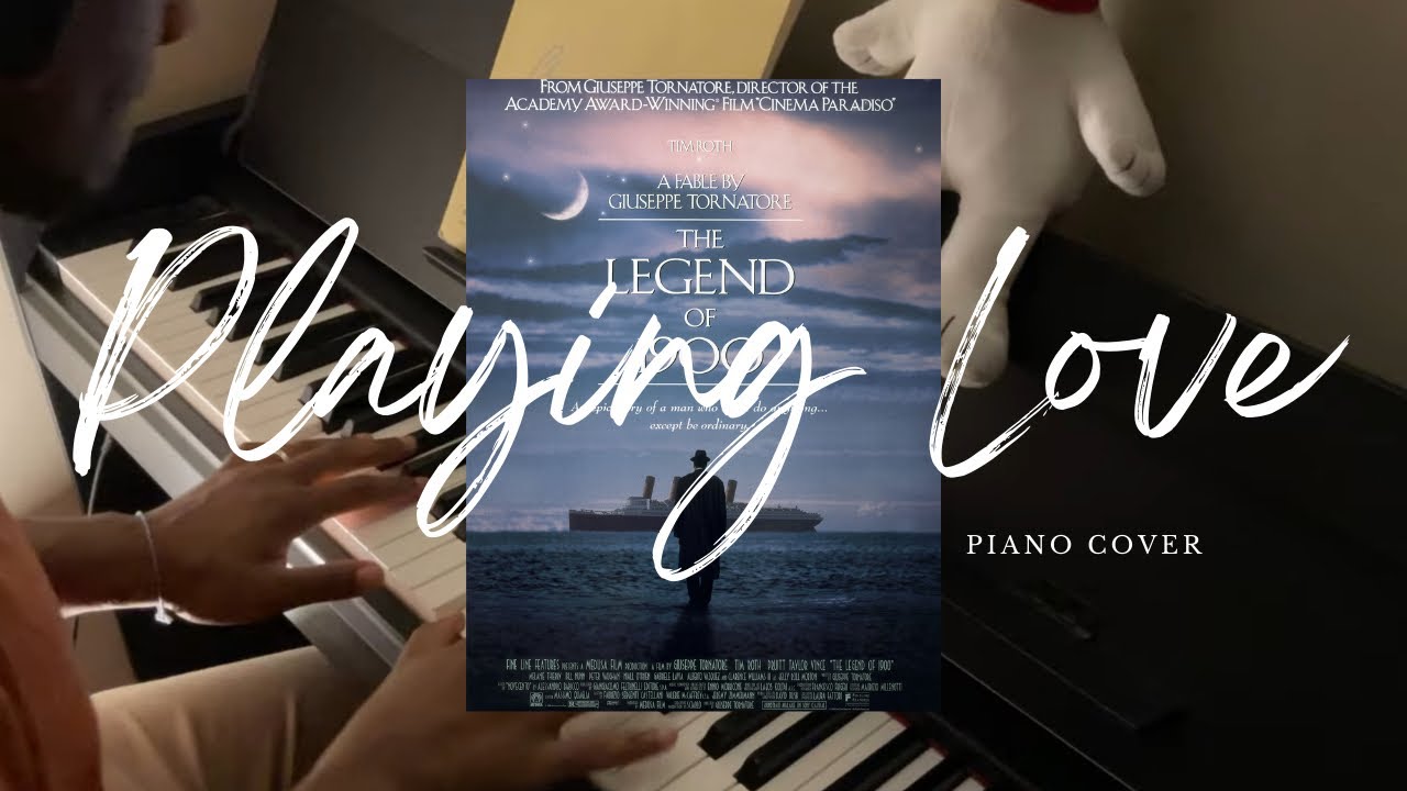 The Legend of 1900 - "Playing Love" - Ennio Morricone (Piano Cover ...