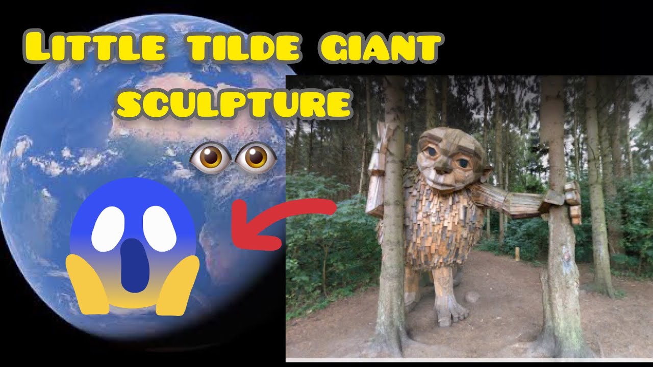 Little TILDE giant Sculpture!👁👁😱😱😱😱😱😱😱😱😱 #exploring #maps #googleearth ...