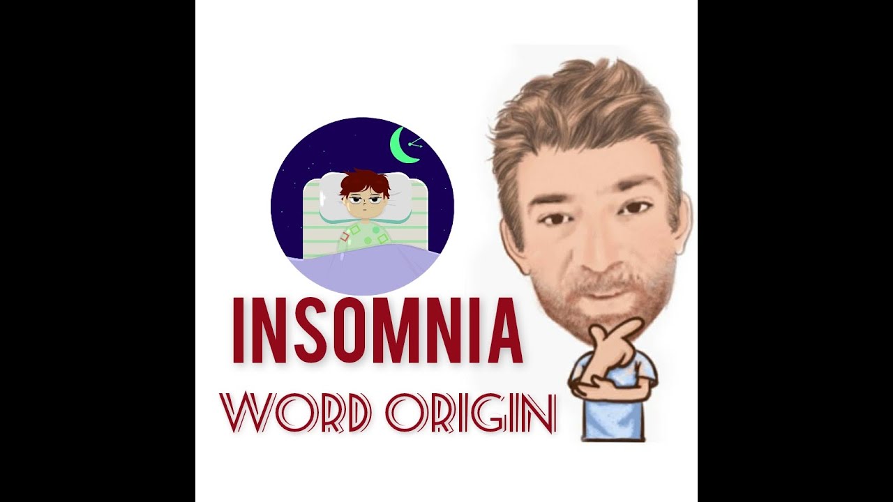 Where Did the Word Insomnia Come From? - Word Origins (527) Insomnia ...