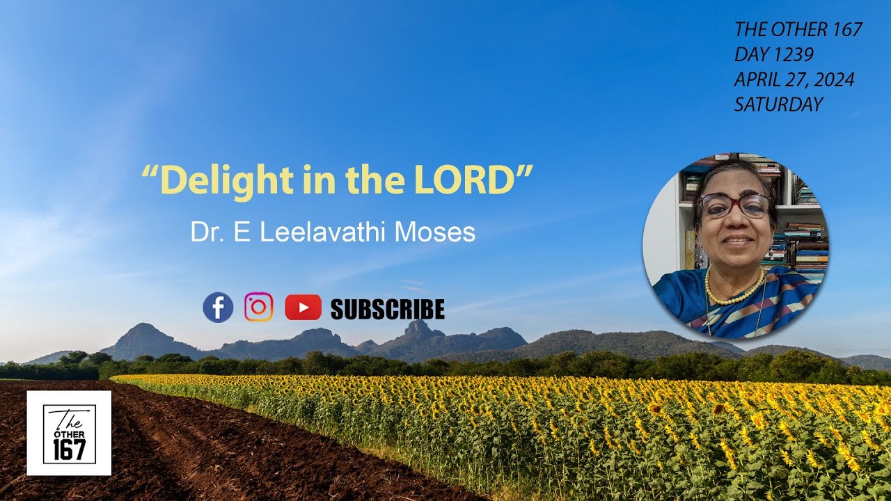 Delight in the Lord | Dr. E. Leelavathi Mannaseh | The Other 167 - YouTube