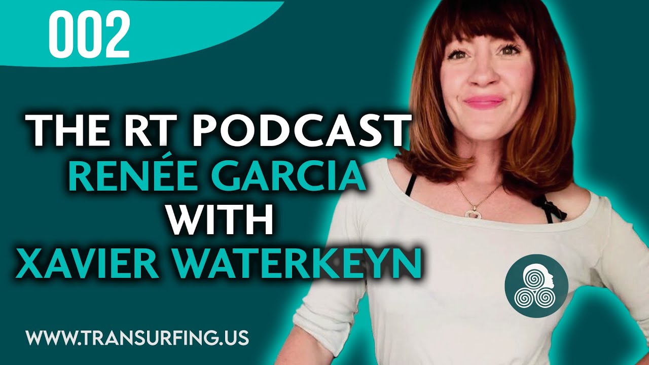 Renée Garcia & Xavier Waterkeyn Go Deep Into Reality Transurfing - YouTube