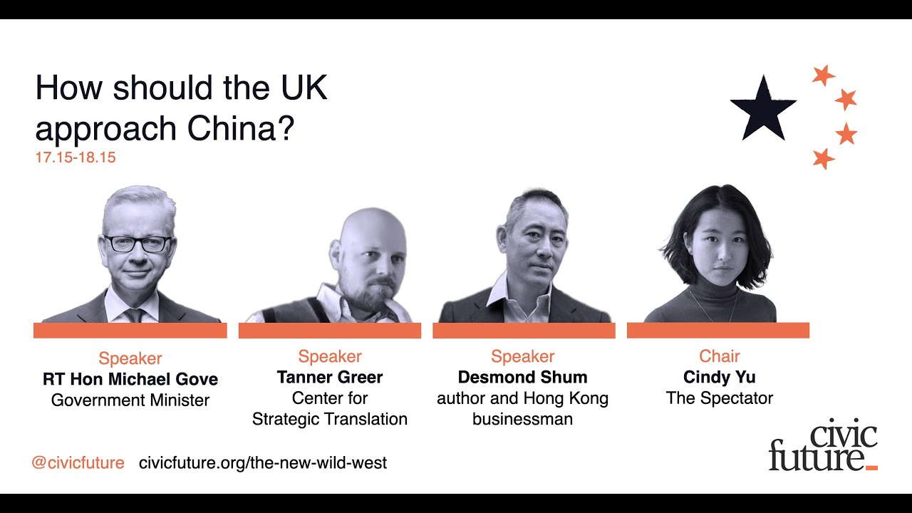 How should the UK approach China? RT Hon Michael Gove, Tanner Greer ...
