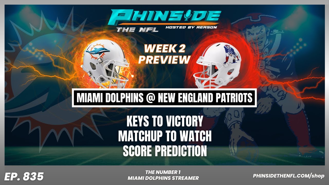 Episode 835: | NFL WEEK 2 PREVIEW | MIAMI DOLPHINS VS NEW ENGLAND ...