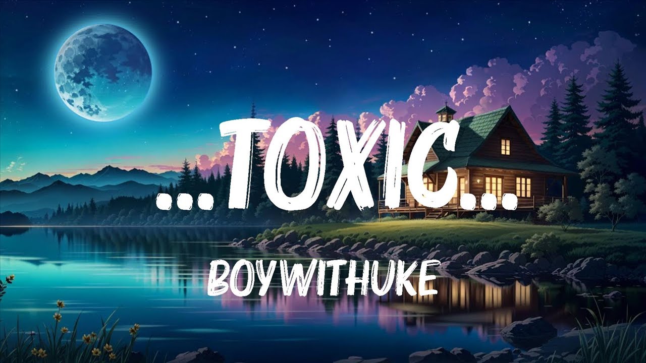BoyWithUke - ...Toxic... (Lyrics) | Imagine-Dragons,Imagine-Dragons ...
