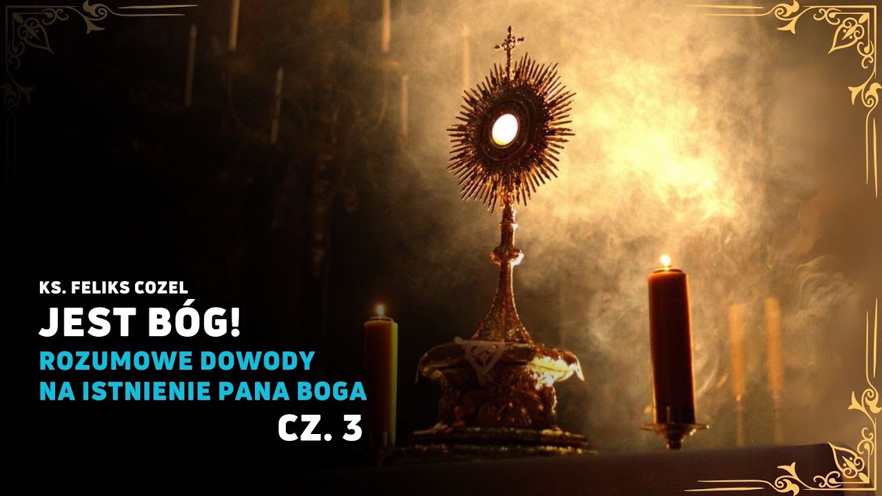 Ks. Feliks Cozel "Jest Bóg! Rozumowe dowody na istnienie Pana Boga" [cz ...