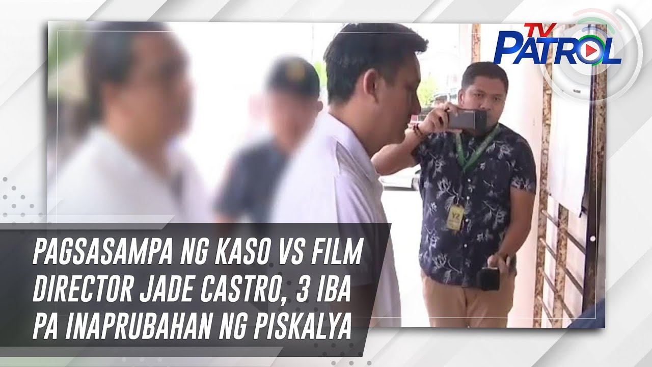 Pagsasampa ng kaso vs film director Jade Castro, 3 iba pa inaprubahan ...
