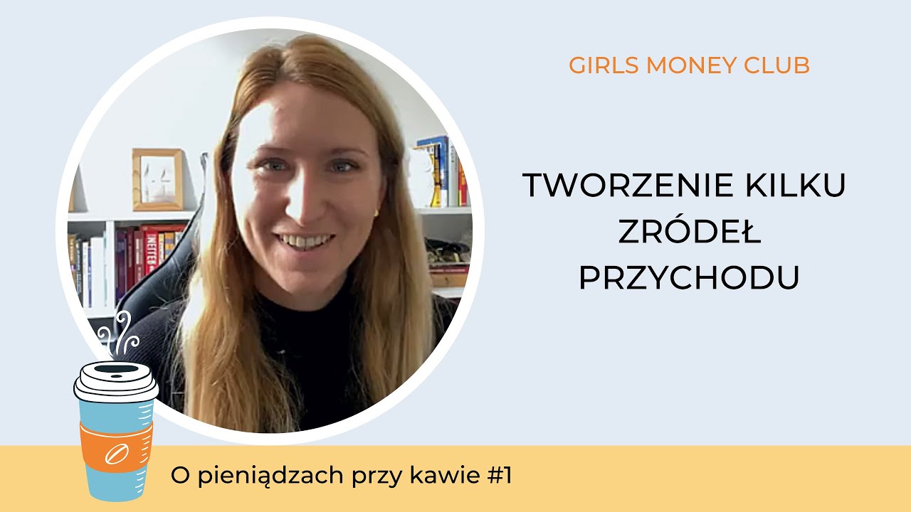 Jak stworzyć kilka źródeł przychodu - Girls Money Club - YouTube