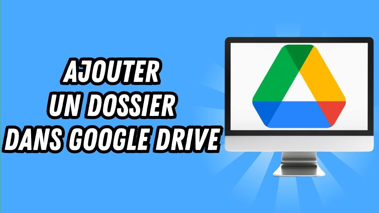 Comment ajouter un dossier dans Google Drive (GUIDE COMPLET) - YouTube