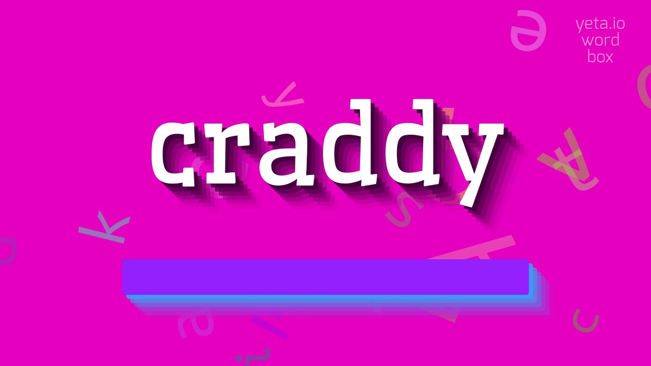 How to say "craddy"! (High Quality Voices) - YouTube