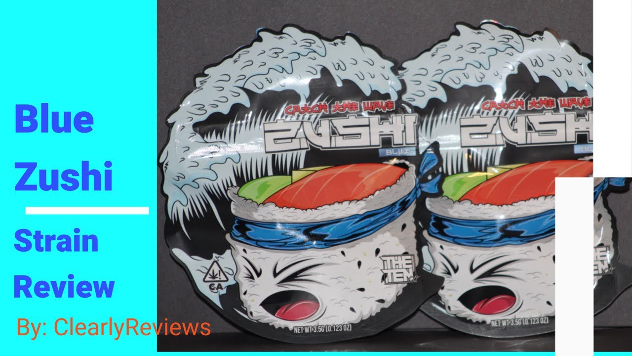 BLUE ZUSHI By The Ten Co STRAIN REVIEW - YouTube
