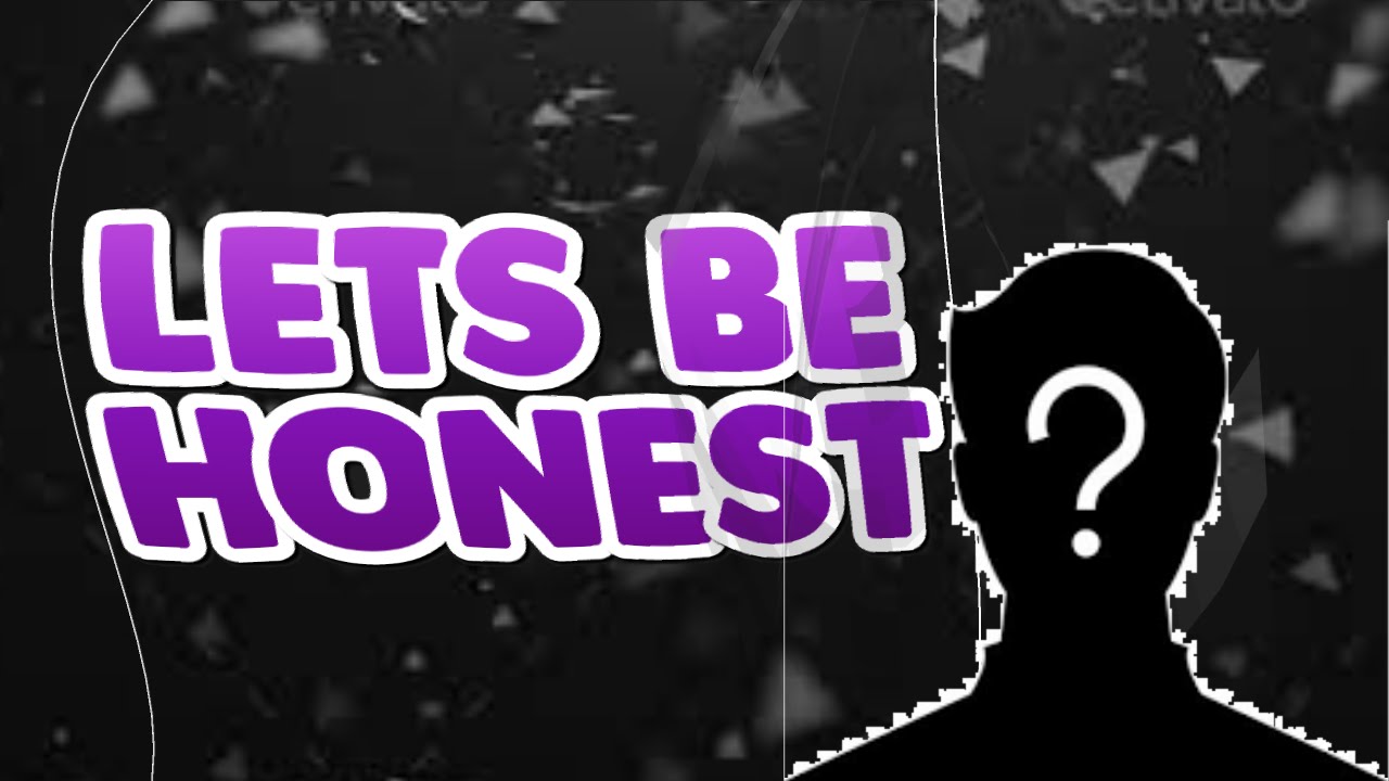 Lets Be Honest! + Face Reveal! - YouTube