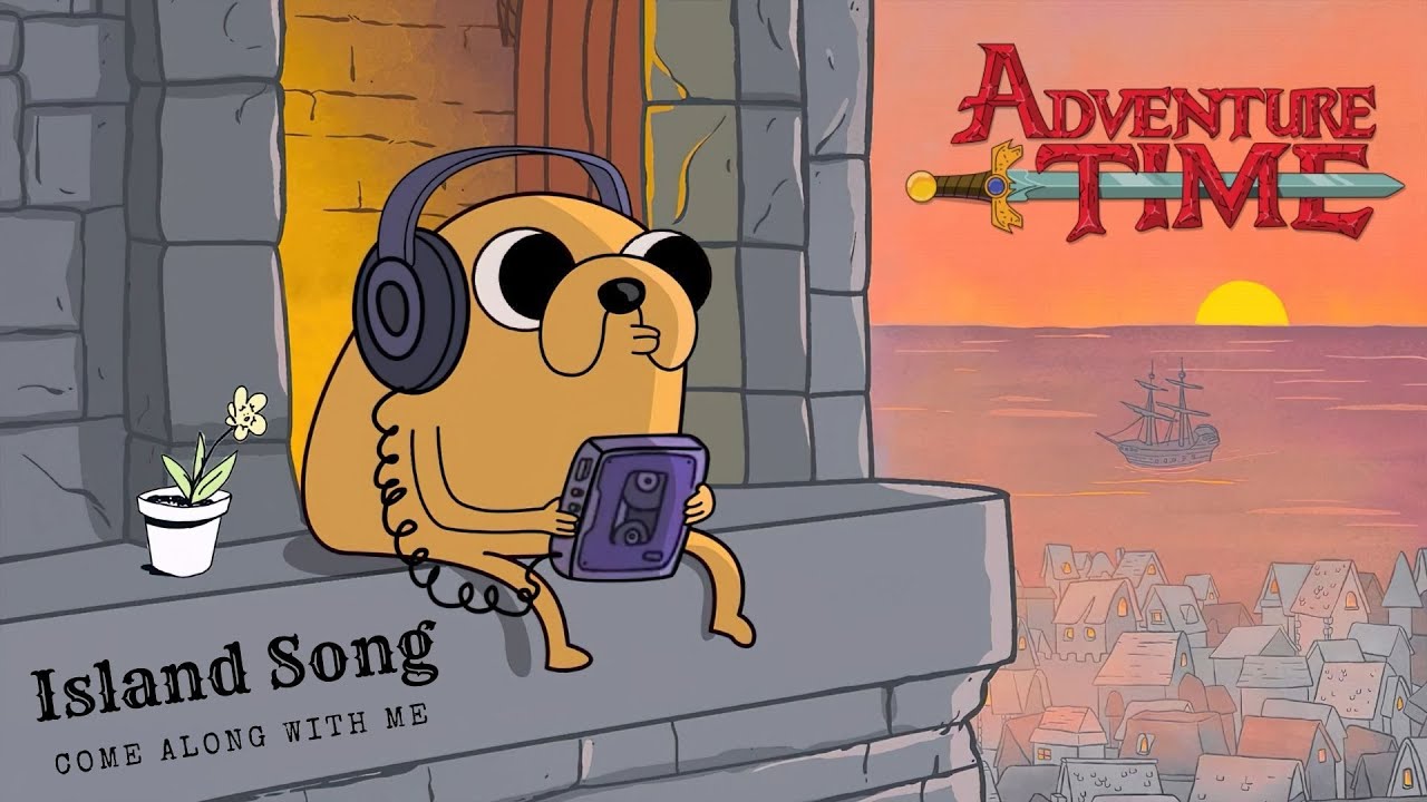 Adventure Time Ending Theme | Island Song (Come Along With Me) | Chill ...