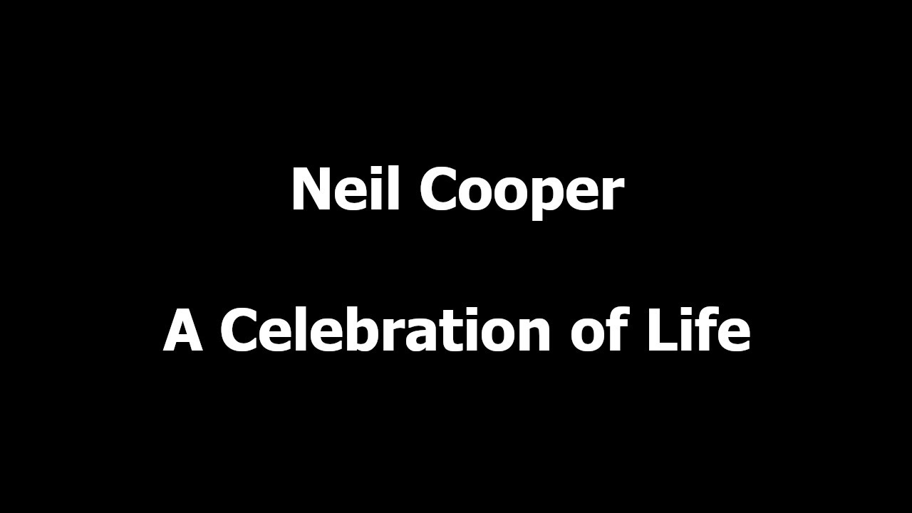 Neil Cooper - A Celebration of Life - YouTube