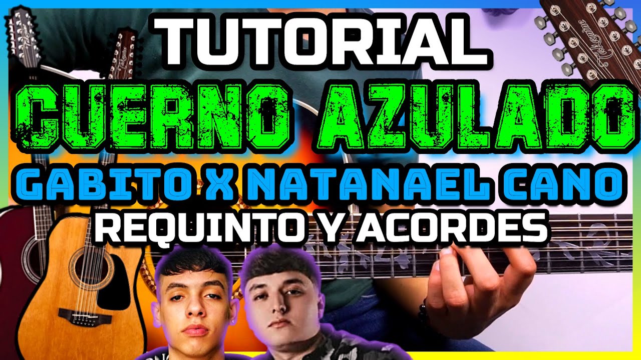 Cuerno Azulado🔵Natanael Cano x Gabito Ballesteros - Requinto Tutorial ...