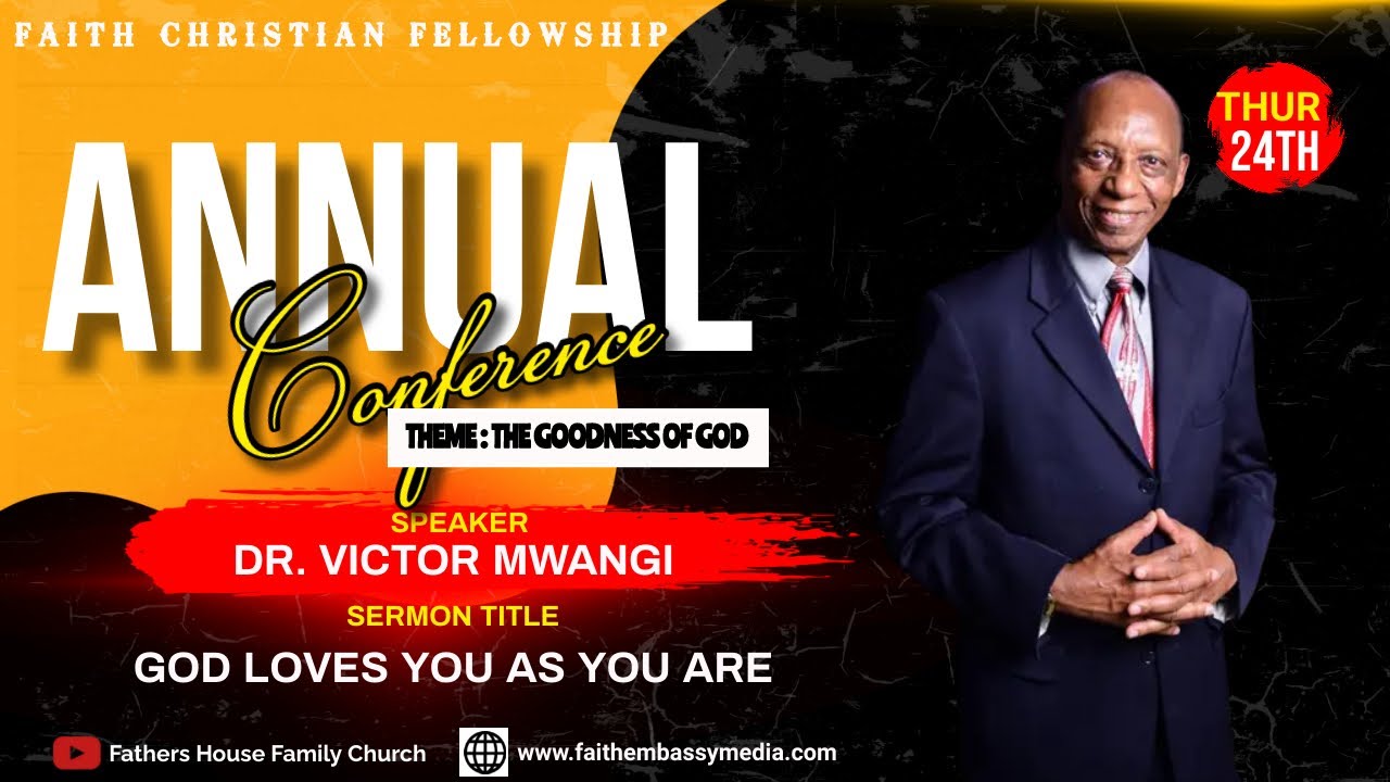 GOD LOVES YOU AS YOU ARE | DR. VICTOR MWANGI | | FCF ANNUAL CONFERENCE ...