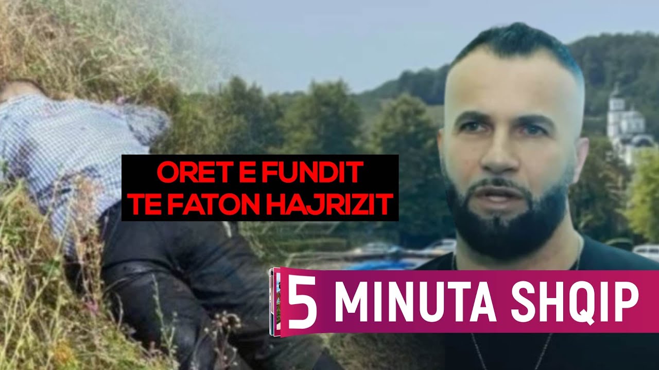 Faton Hajrizi para se të vritej, si ishin orët e fundit të tij? - YouTube