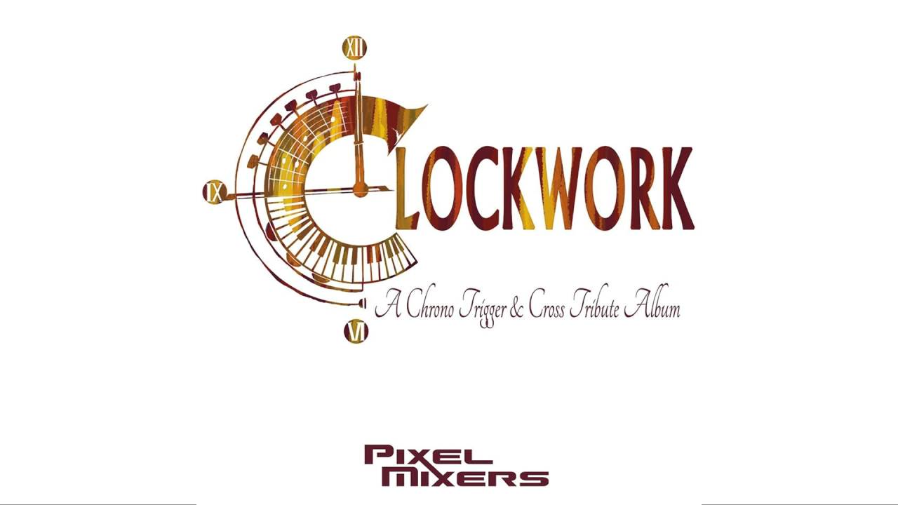 Clockwork: A Chrono Trigger & Chrono Cross Tribute Album [Disc 1/3 ...