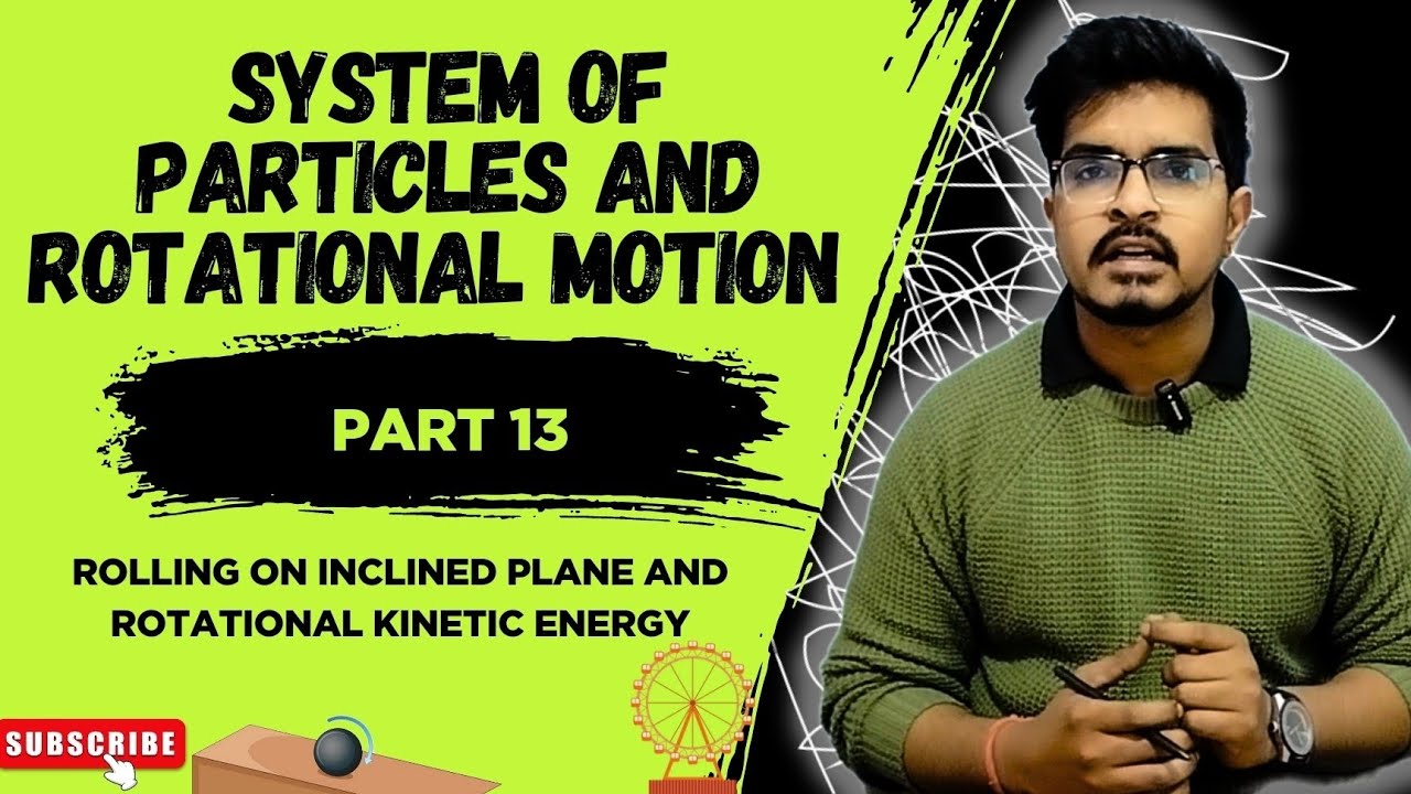 Rolling on an Inclined Plane & Rotational Kinetic Energy | Class 11 ...