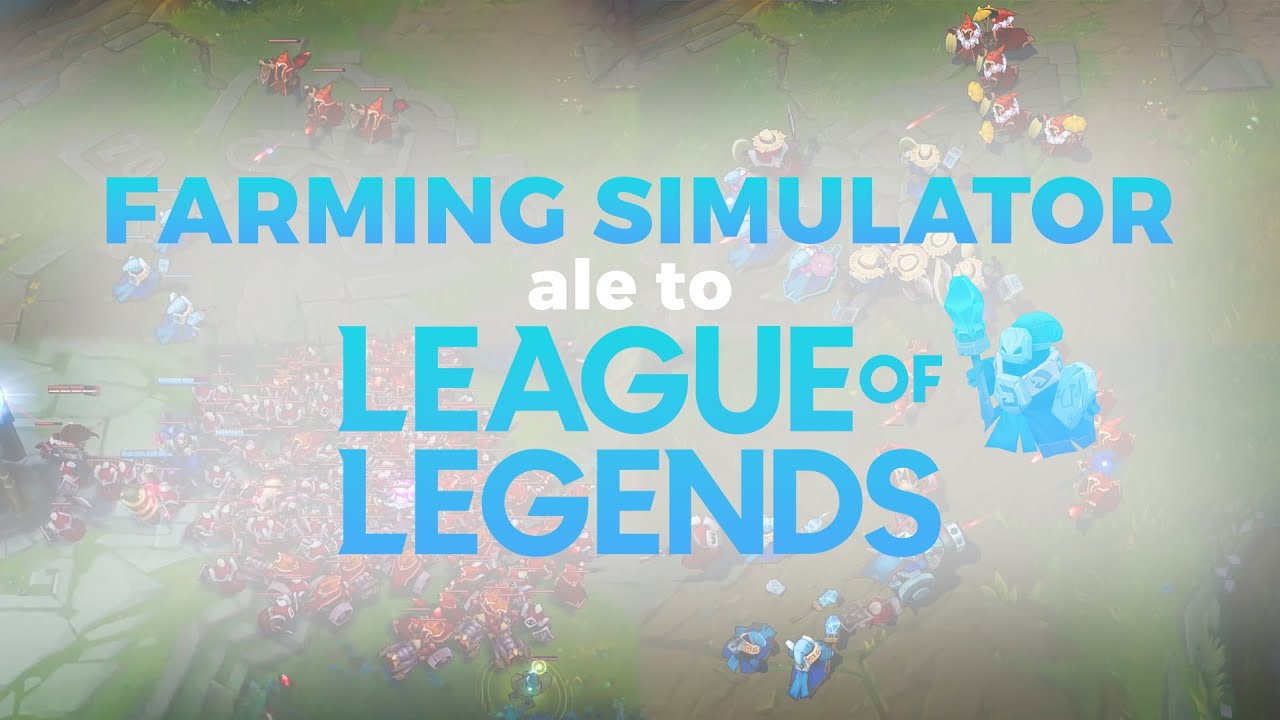 Farming simulator ale to League of Legends - YouTube
