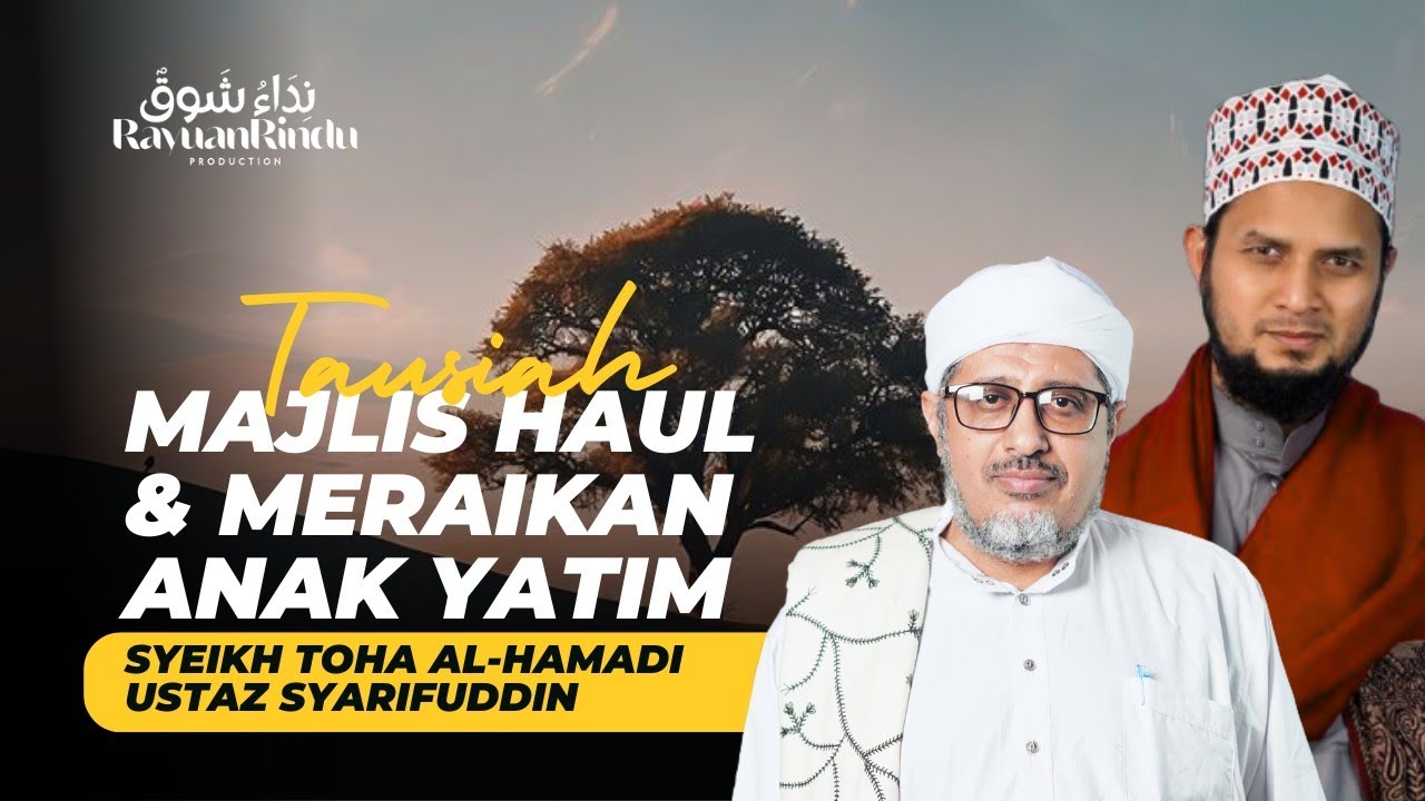 Tausiah Majlis Haul Abuya Dan Meraikan Anak Yatim - Syeikh Toha Al ...