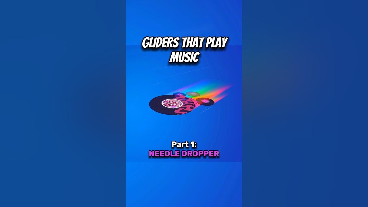 Fortnite Gliders That Play Music🔊🎶 Needle Dropper💿 Fortnite Viral Gaming Youtube