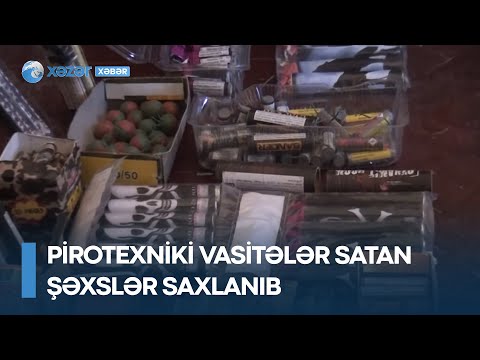 Pirotexniki vasitələr satan şəxslər saxlanıb