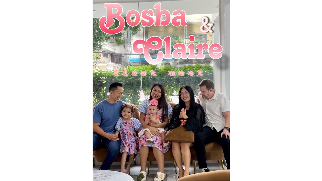 ទីបំផុត Bosba និង Claire បានជួបគ្នាហើយ 💕 - YouTube