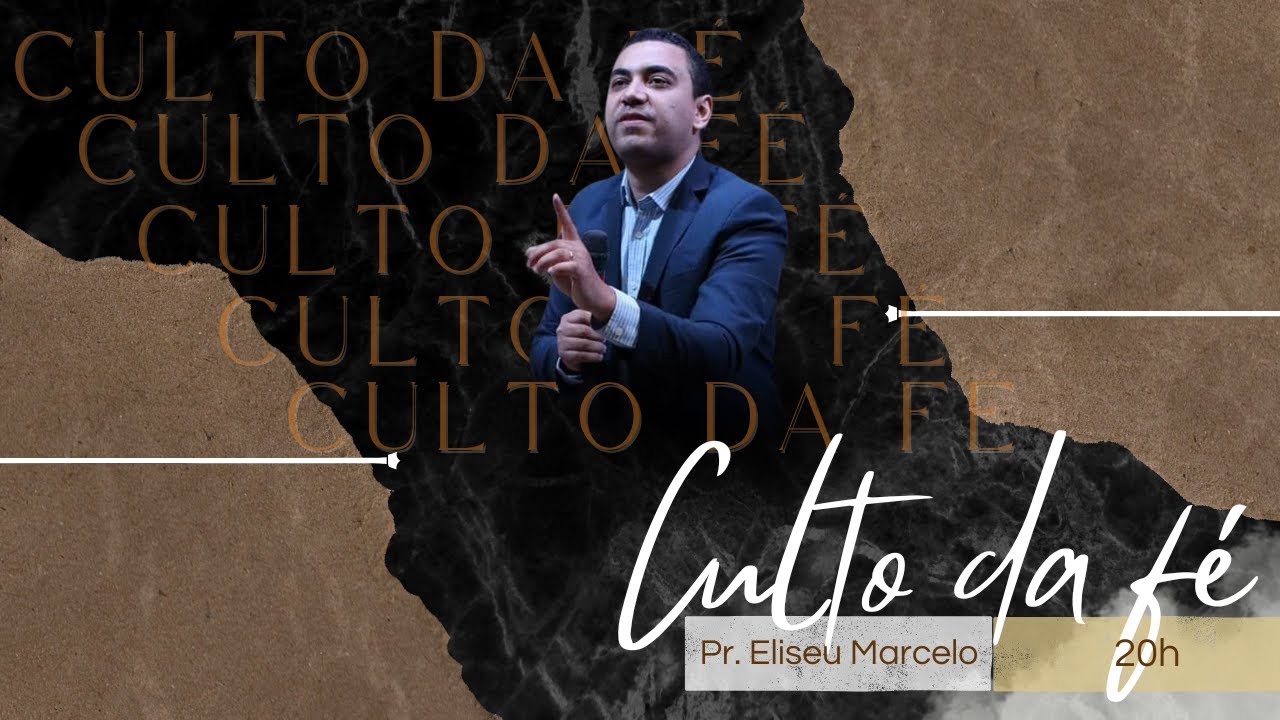 Culto da Fé - Pr. Eliseu Marcelo (CULTO AO VIVO) - YouTube