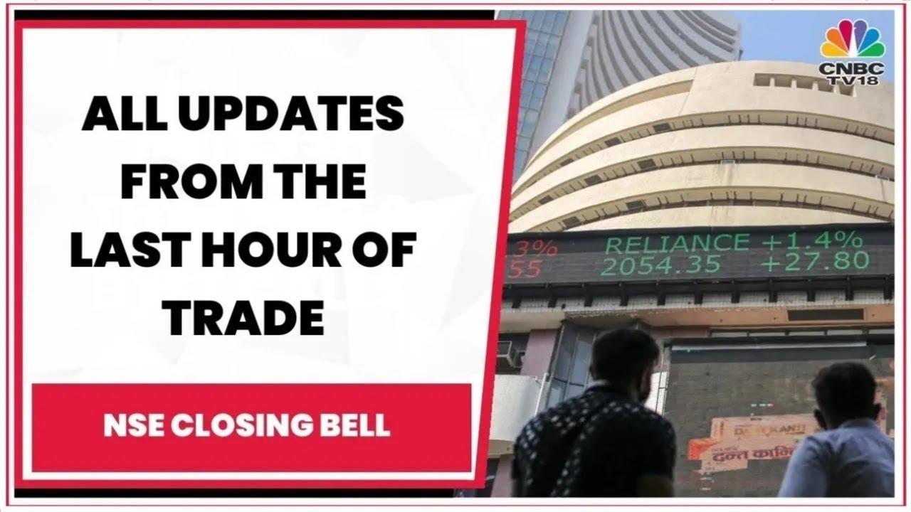 Stock Market News: All Updates From The Last Hour Of Trade Today | NSE ...