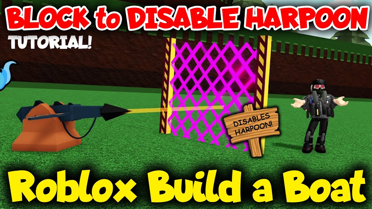 Tutorial! Make your Block Harpoon Proof! Roblox Build a Boat for ...