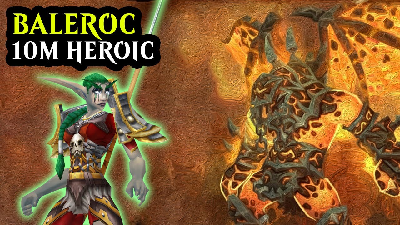 Baleroc the Gatekeeper 10man Heroic - Survival Hunter Firelands 🔥 - YouTube
