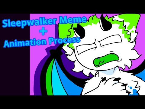 SLEEPWALKER MEME + Animation process - YouTube