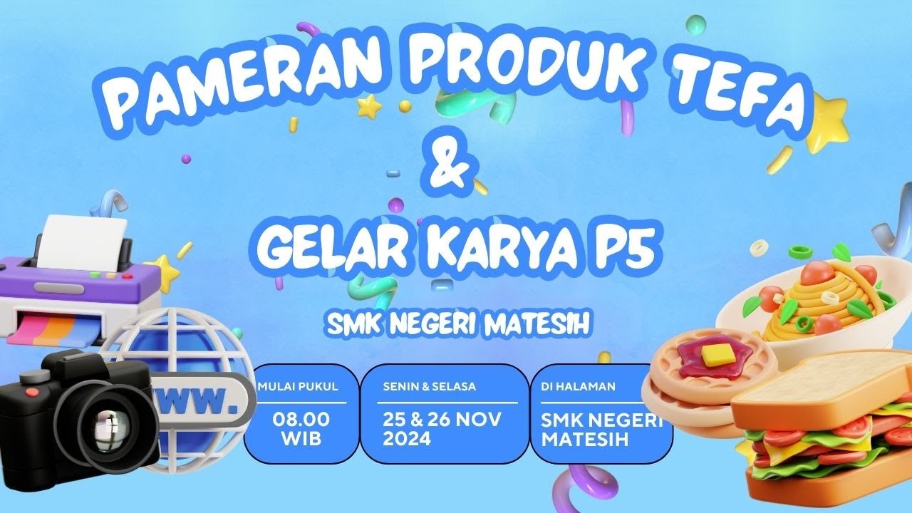 PAMERAN PRODUK TEFA & GELAR KARYA P5 | SMK NEGERI MATESIH TAHUN 2024 ...