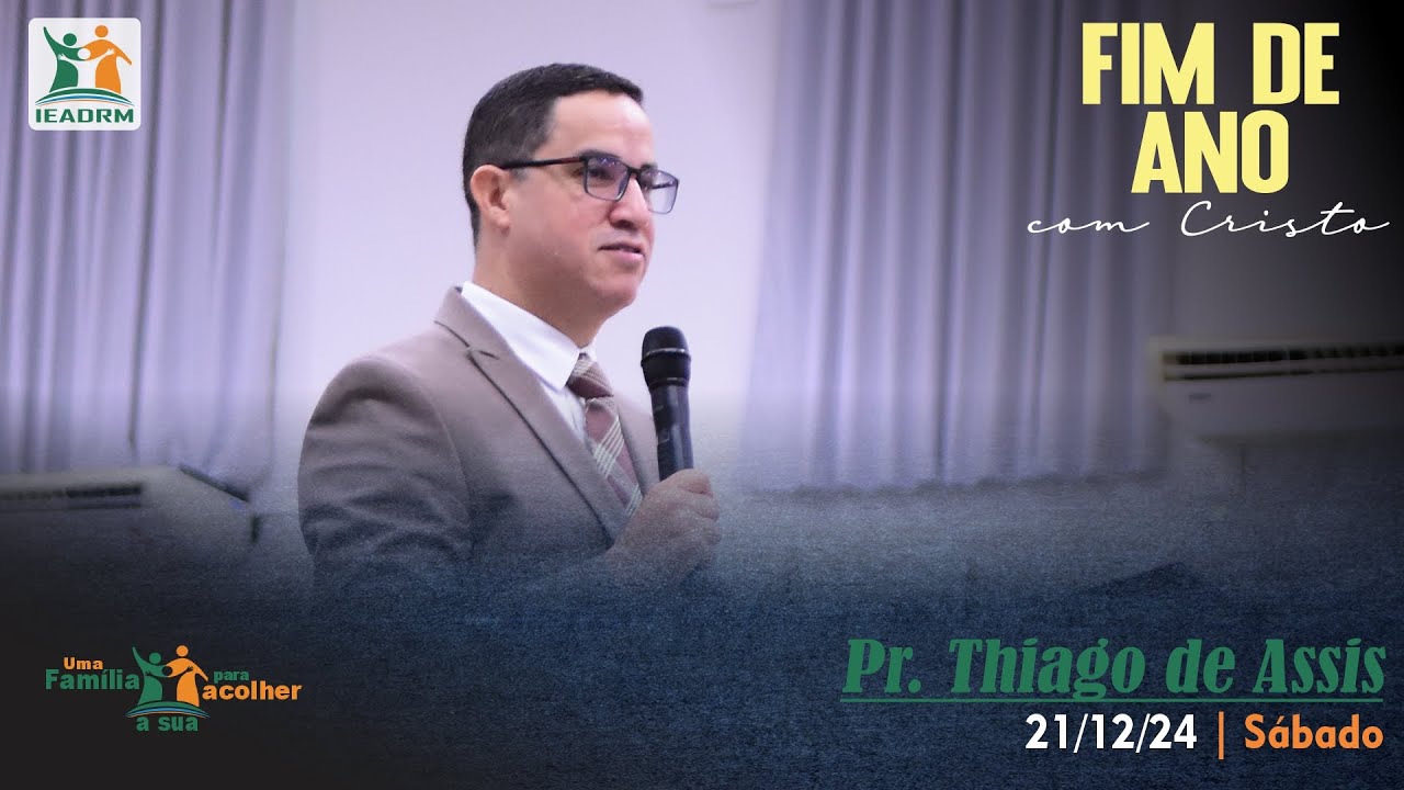 Mensagem Pr. Thiago de Assis | Fim de ano com Cristo | 21/12/2024 - YouTube