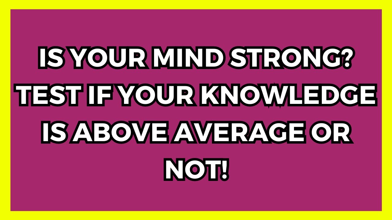 Test Your Memory, Increase Your Knowledge, And Strengt Your Mind ...