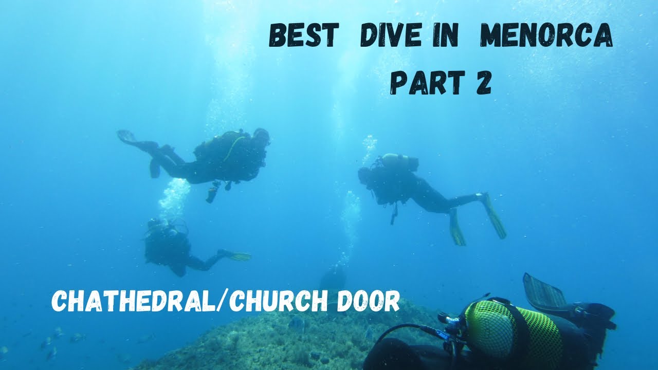 Diving In Menorca - Part 2 (the Best Of Menorca)! - YouTube