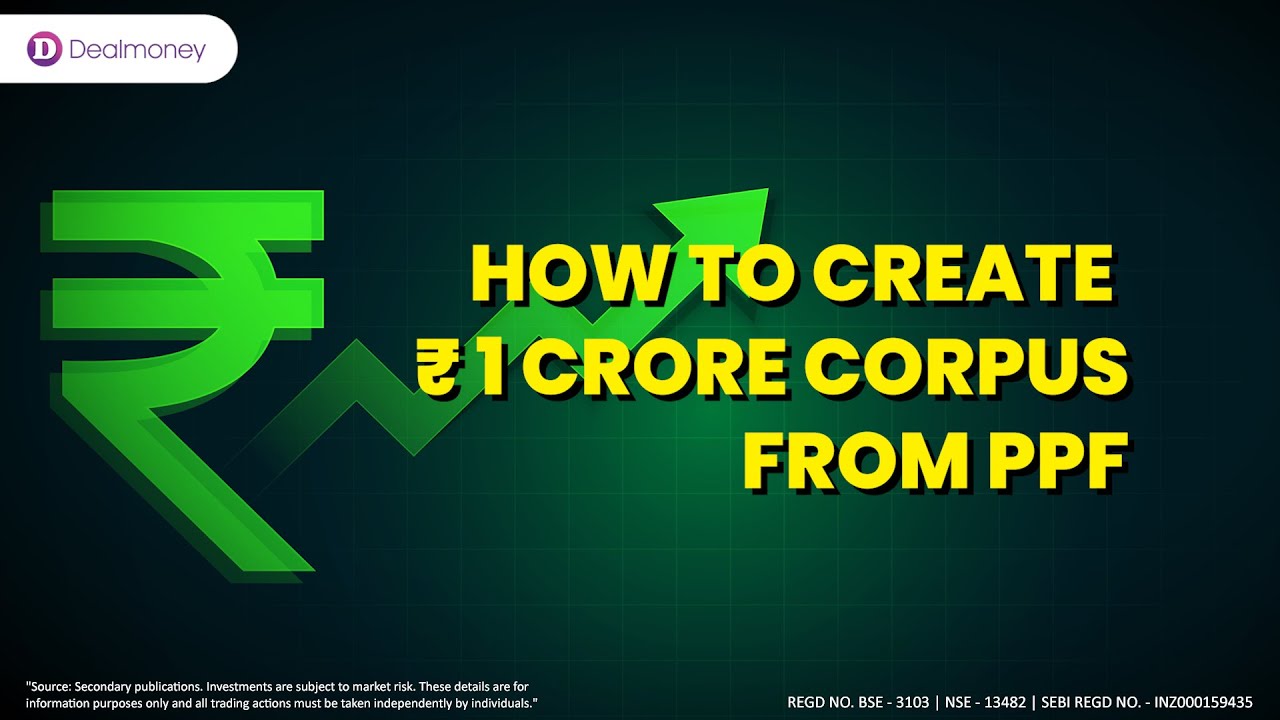 How To Create ₹ 1 Crore Corpus From Ppf Dealmoney Youtube