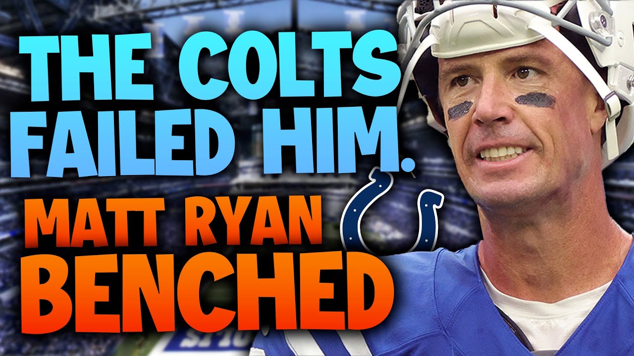 The Colts BENCH Matt Ryan. They failed their QB AGAIN - YouTube