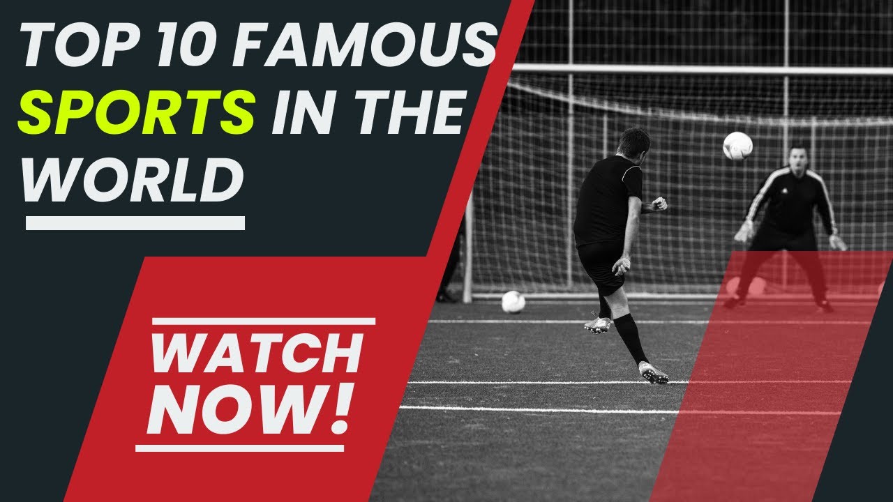 Top 10 Most Famous Sports in the World - YouTube