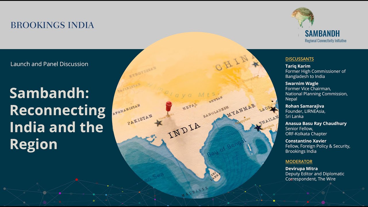 Launch & Panel Discussion | Sambandh: Reconnecting India and the Region ...