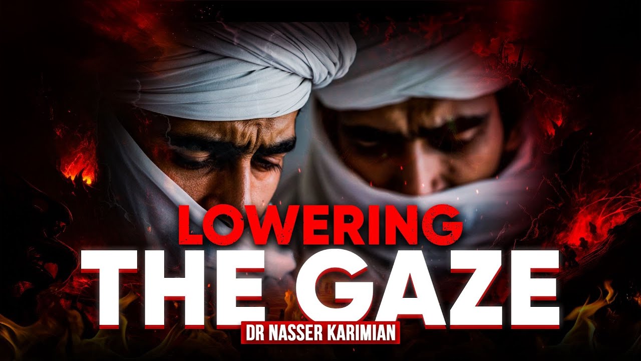 The Power of Lowering Your Gaze in Islam | Dr. Nasser Karimian - YouTube