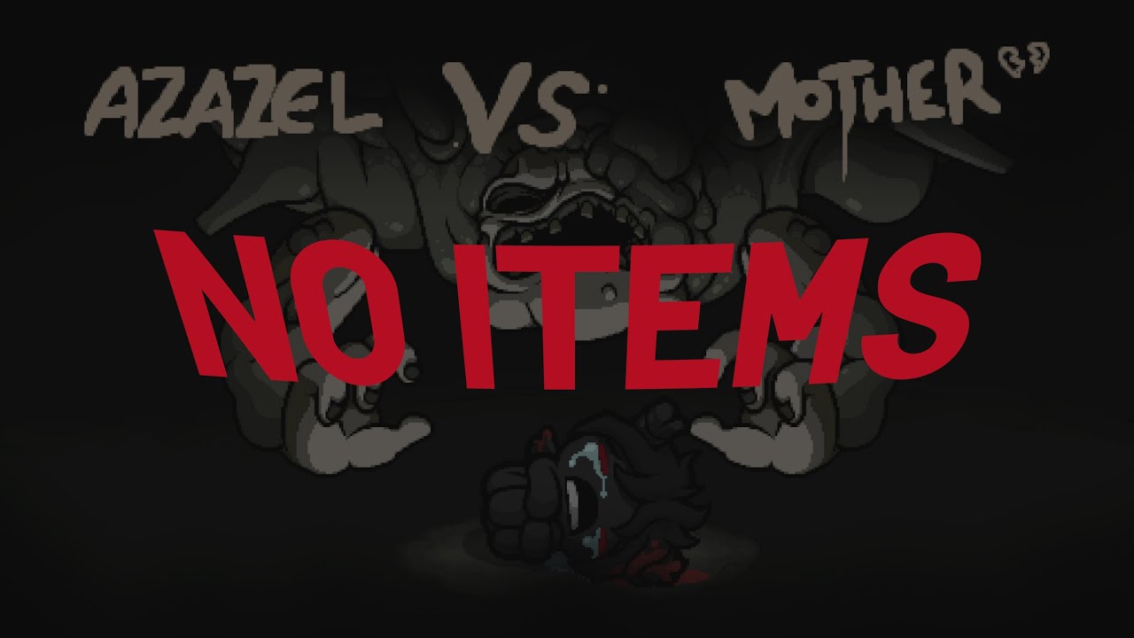 Beating Mother WITHOUT ITEMS on Tainted Azazel - full run - YouTube