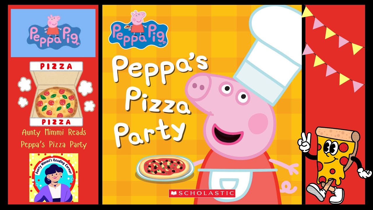 Peppa’s Pizza Party, Fun books read aloud for kids by Aunty Mimmi ...