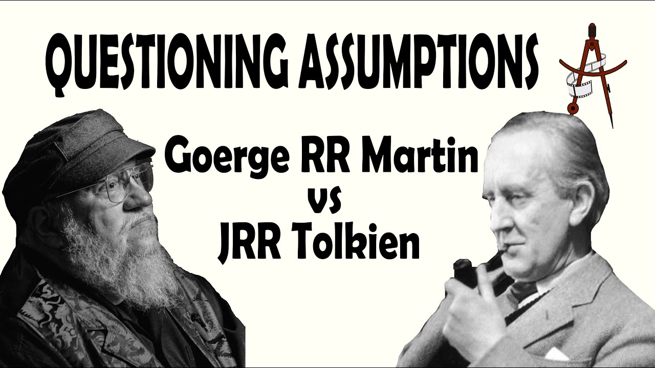 George RR Martin vs JRR Tolkien | Questioning Assumptions ...