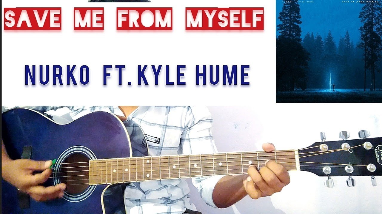 Save Me (From Myself) - NURKO Ft. Kyle Hume Guitar Tutorial / Riff ...